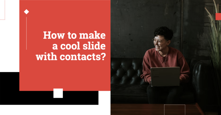 6 tricks to improve your contact slide